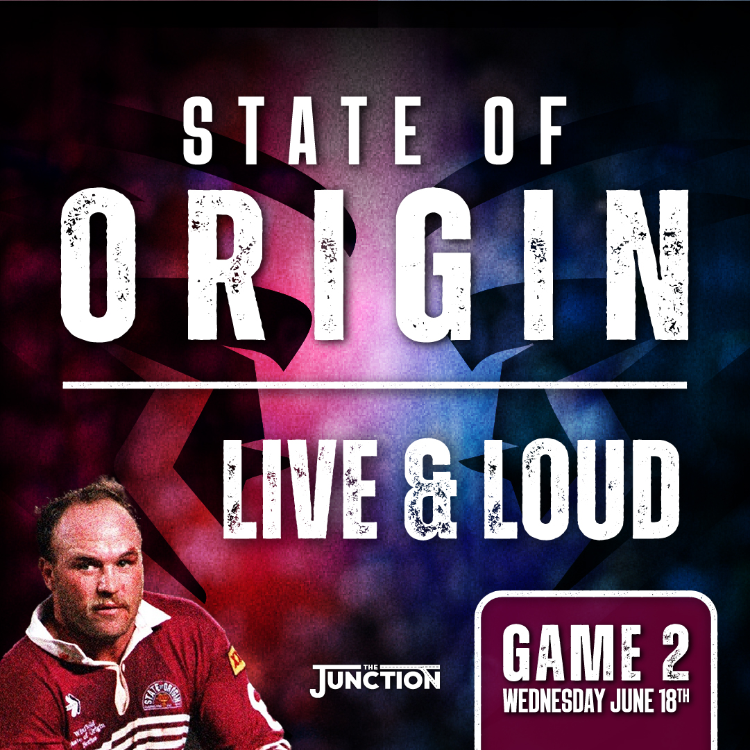 STATE OF ORIGIN - GAME 2 - The Junction Hotel Annerley